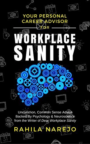 Workplace Sanity: Uncommon, Common Sense Advice Backed By Psychology ...