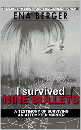I survived NINE BULLETS: The Spider Web of an Abusive Relationship by ...
