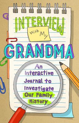 Interview with My Grandma: An Interactive Journal to Investigate Our ...