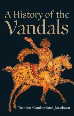 A History of the Vandals by Torsten Cumberland Jacobsen | Goodreads