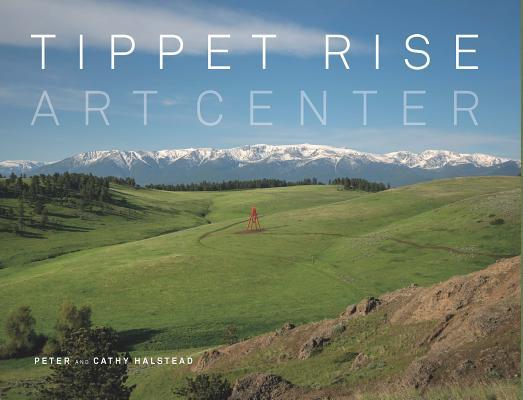 Tippet Rise Art Center: by Peter Halstead | Goodreads