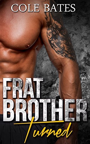 Frat Brother Turned by Cole Bates | Goodreads