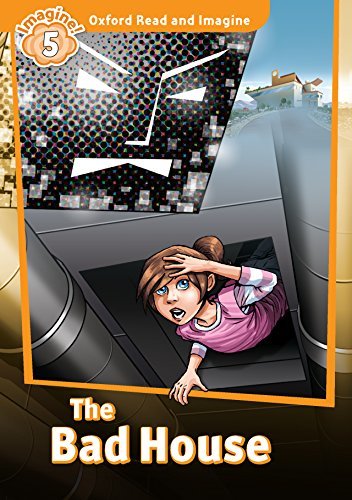 The Bad House (Oxford Read and Imagine Level 5) by Paul Shipton | Goodreads