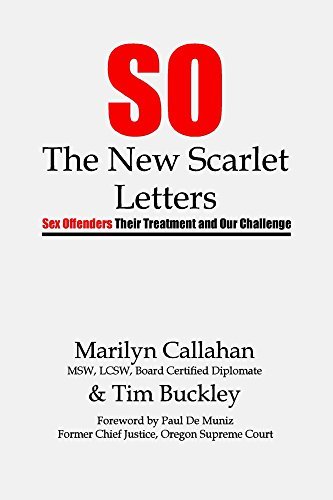 S.O. The New Scarlet Letters: Sex Offenders, Their Treatment and Our ...