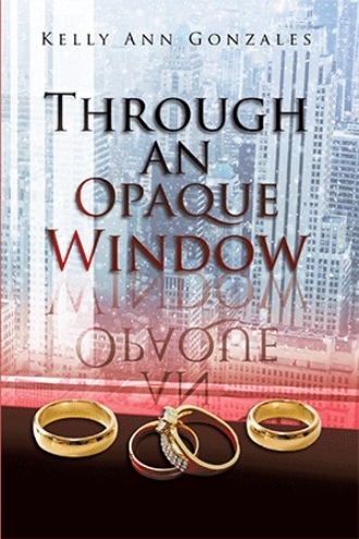 Through an Opaque Window by Kelly Ann Gonzales | Goodreads