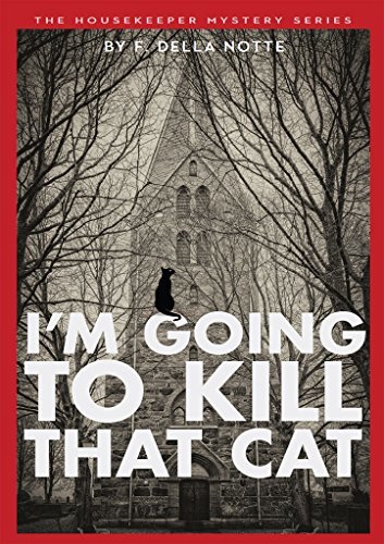 I'm Going to Kill that Cat! by F. Della Notte | Goodreads