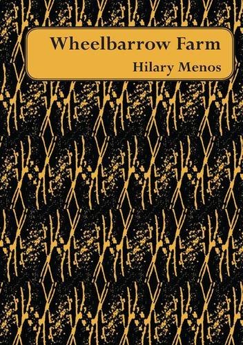 Wheelbarrow Farm by Hilary Menos | Goodreads