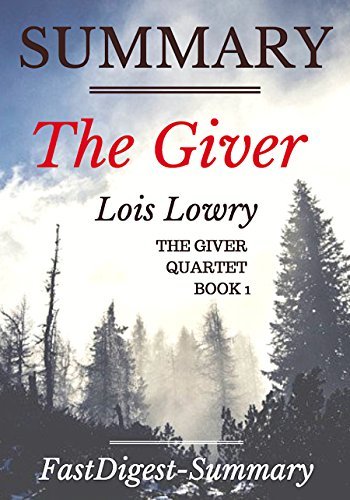 Summary | The Giver: By Lois Lowry (The Giver Quartet - Book 1) by ...