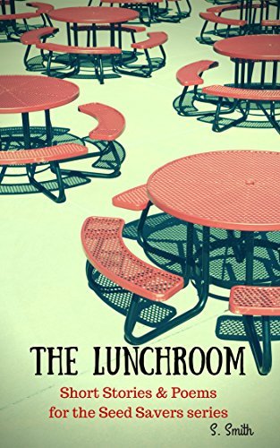The Lunchroom: Companion Short Stories, Poems, and More by S. Smith ...