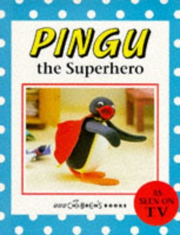 Pingu the Superhero by BBC Sibylle Von Flue | Goodreads