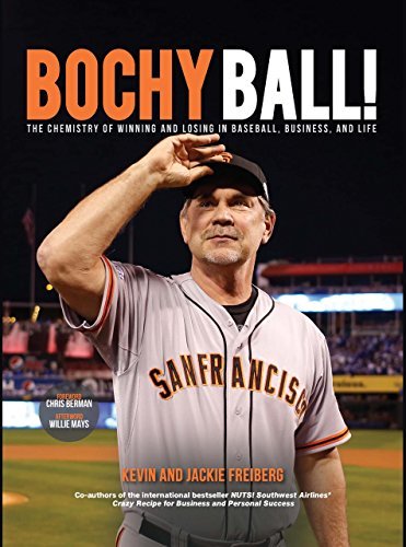 Bochy Ball! The Chemistry of Winning and Losing in Baseball, Business ...