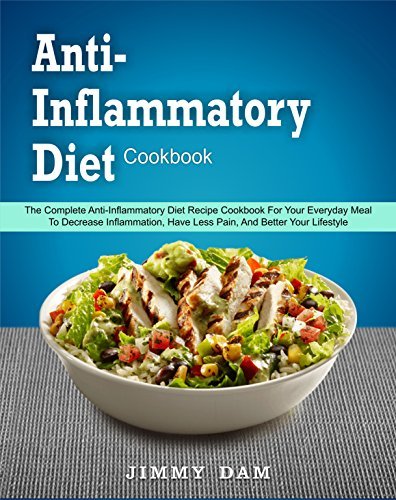 Anti-Inflammatory Diet Cookbook: The Complete Anti-Inflammatory Diet ...