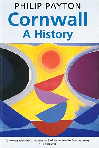 Cornwall: A History: Revised and updated edition by Philip Payton ...