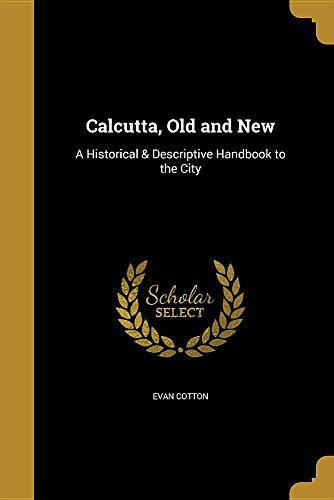 Calcutta, Old and New by Evan Cotton | Goodreads