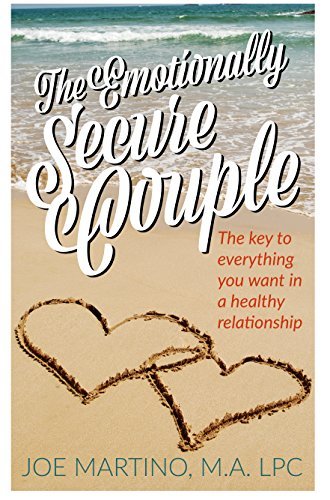 The Emotionally Secure Couple: The Key to Everything You Want in a ...