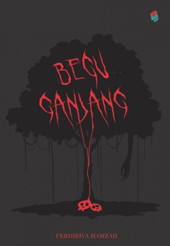 Begu Ganjang by Ferdiriva Hamzah | Goodreads