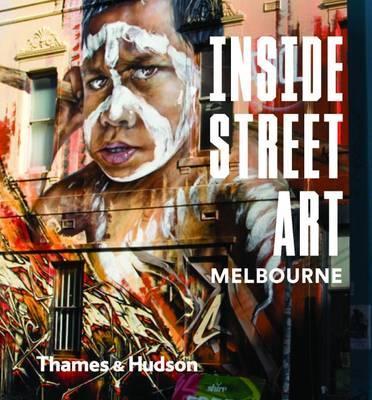 Inside Street Art: Melbourne by Allison Fogarty | Goodreads