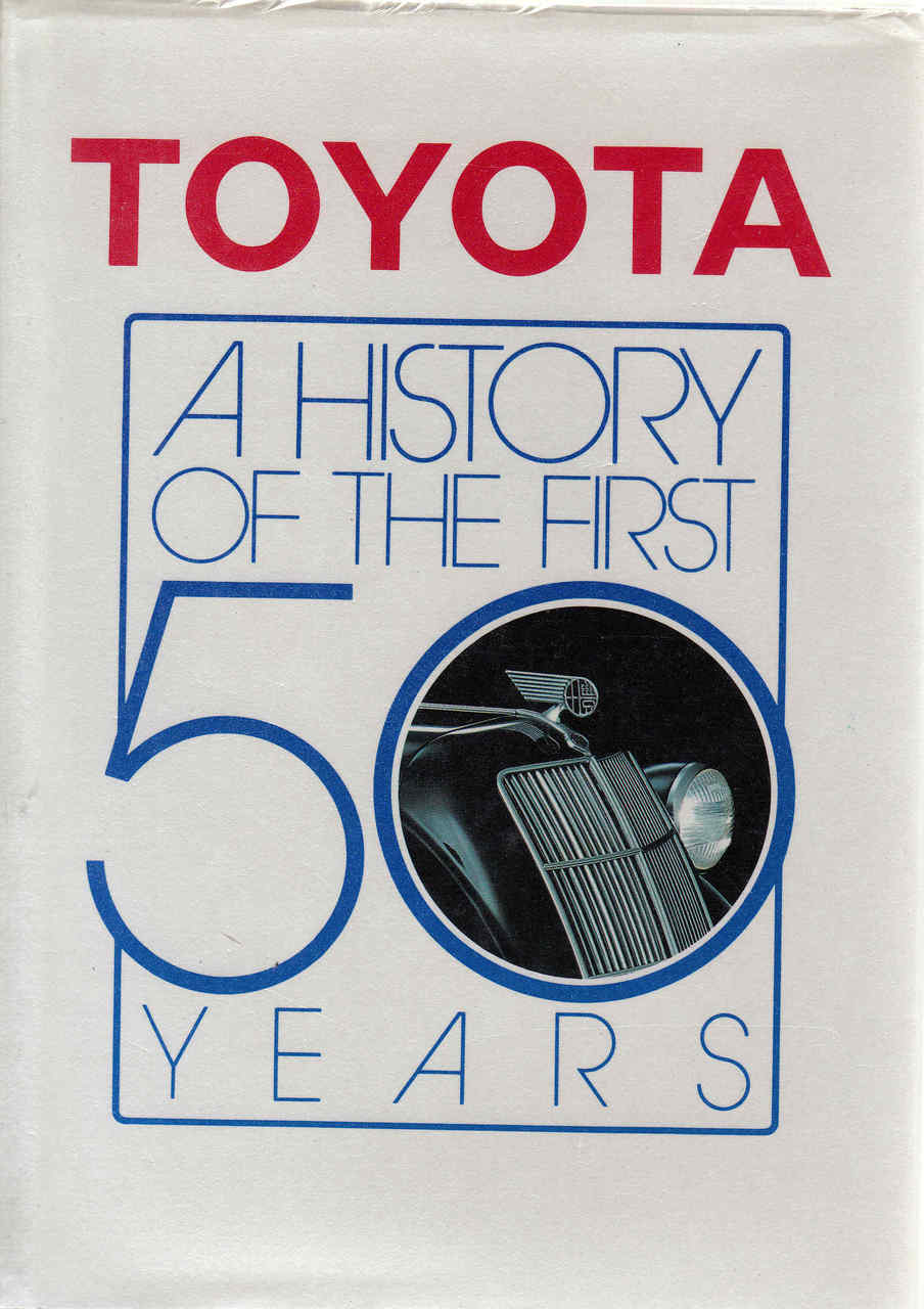 Toyota A History of the First 50 Years by Toyota Motor Corporation ...
