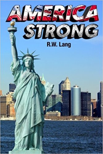 America Strong by R.W. Lang | Goodreads