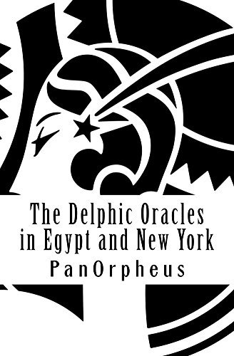 The Delphic Oracles in Egypt and New York by PanOrpheus | Goodreads