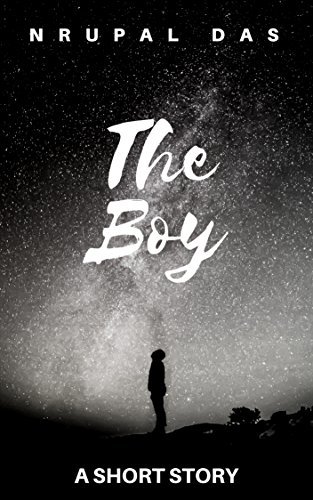 The Boy by Nrupal Das | Goodreads