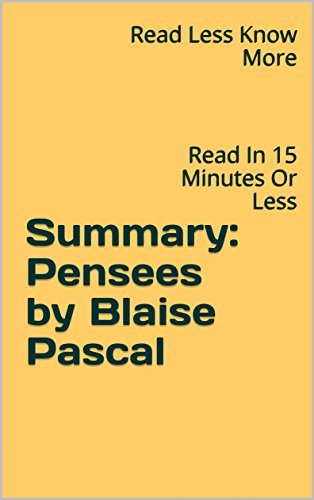 Summary: Pensees by Blaise Pascal: Read In 15 Minutes Or Less by Read ...
