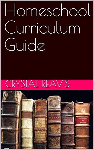 Homeschool Curriculum Guide by Crystal Reavis | Goodreads