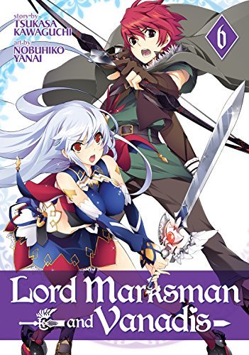 Lord Marksman and Vanadis Vol. 6 by Tsukasa Kawaguchi | Goodreads