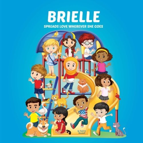 Brielle Spreads Love Wherever She Goes: Personalized Children's Books ...