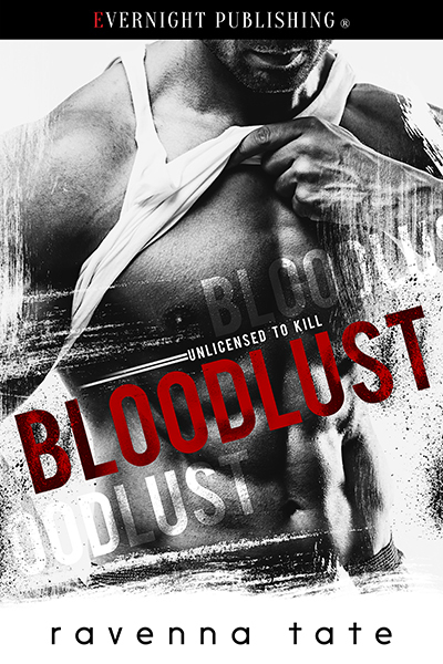 Bloodlust (Unlicensed To Kill #1) by Ravenna Tate | Goodreads