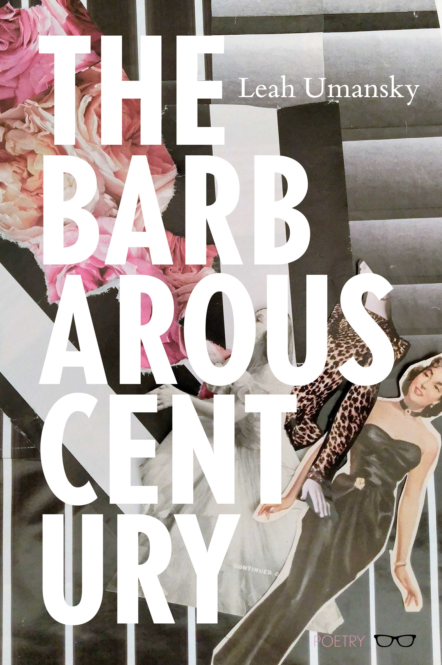 The Barbarous Century by Leah Umansky | Goodreads