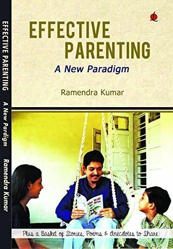 Effective Parenting: a New Paradigm by Ramendra Kumar | Goodreads