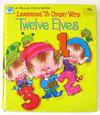learning to count with twelve elves [ tell-a-tale edition] by joanne ...