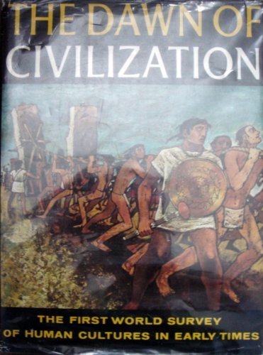 The Dawn of Civilization, the First World Survey of Human Cultures in ...