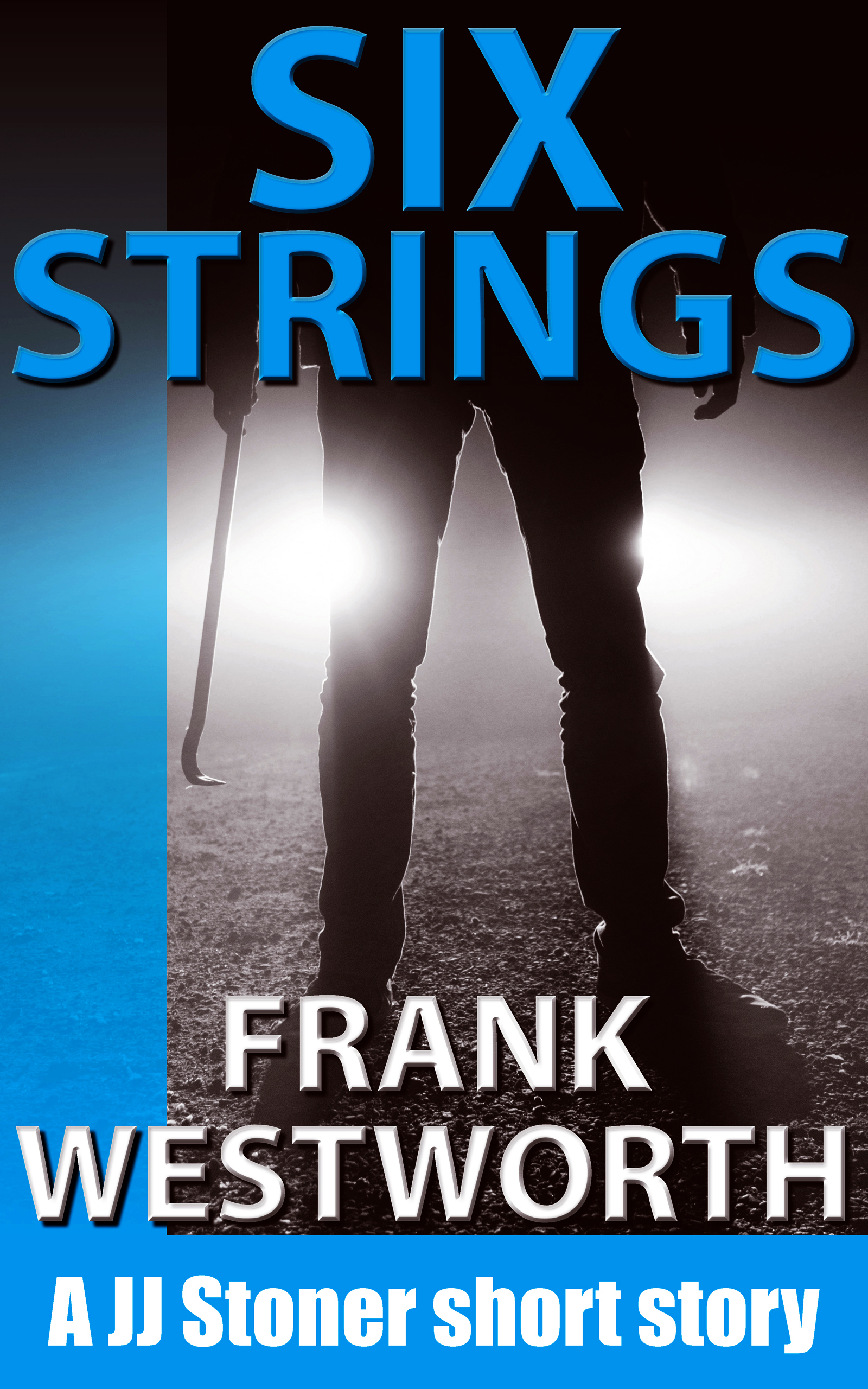 Six Strings: a JJ Stoner story by Frank Westworth | Goodreads