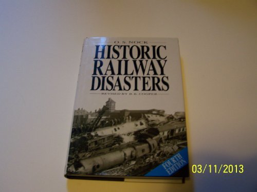HISTORIC RAILWAY DISASTERS. by O.S. NOCK | Goodreads
