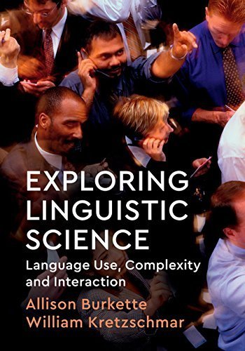 Exploring Linguistic Science: Language Use, Complexity, and Interaction by Allison Burkette ...