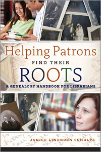 Helping Patrons Find Their Roots: A Genealogy Handbook for Librarians ...
