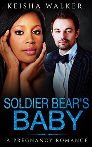 Soldier Bear's Baby: Interracial Paranormal Romance by Keisha Walker | Goodreads