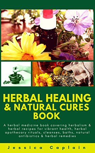 Herbal Healing & Natural Cures Book: A herbal medicine book covering ...