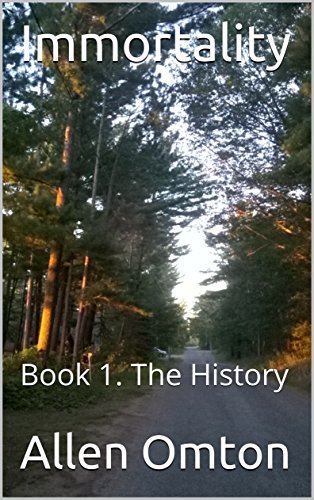 Immortality: Book 1. The History by Allen Omton | Goodreads