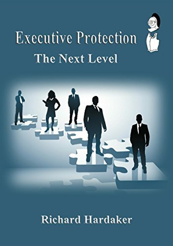 Executive Protection - The Next Level by Richard Hardaker | Goodreads