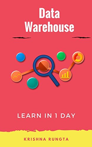 Learn Data Warehousing in 1 Day: Complete ETL guide for beginners by Krishna Rungta | Goodreads