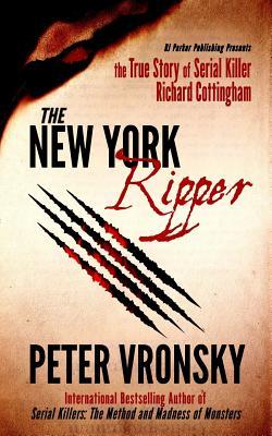 The New York Ripper: The True Story of Serial Killer Richard Cottingham ...