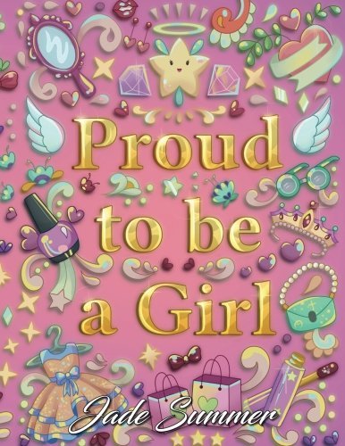 Proud to be a Girl: A Coloring Book for Girls with Fun Inspirational ...