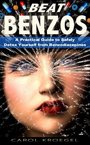 Beat Benzos: A Practical Guide to Safely Detox Yourself from ...