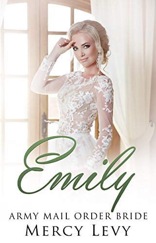 Emily: Army Mail Order Bride by Mercy Levy | Goodreads