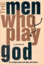 Men Who Play God: A Collection of Ten Stories by Arturo B. Rotor ...