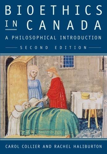 Bioethics in Canada: A Philosophical Introduction by Carol Collier ...