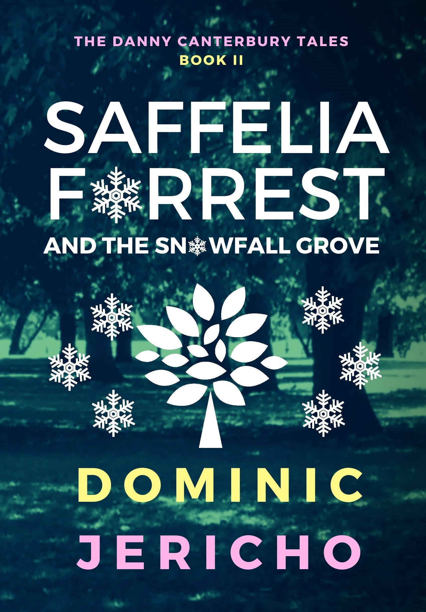 Saffelia Forrest and the Snowfall Grove by Dominic Jericho | Goodreads